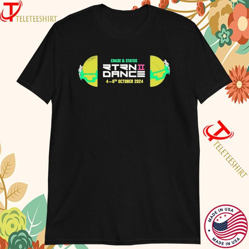 Chase And Status RTRN II Dance 2024 T-shirts - T-Shirt Meng ...